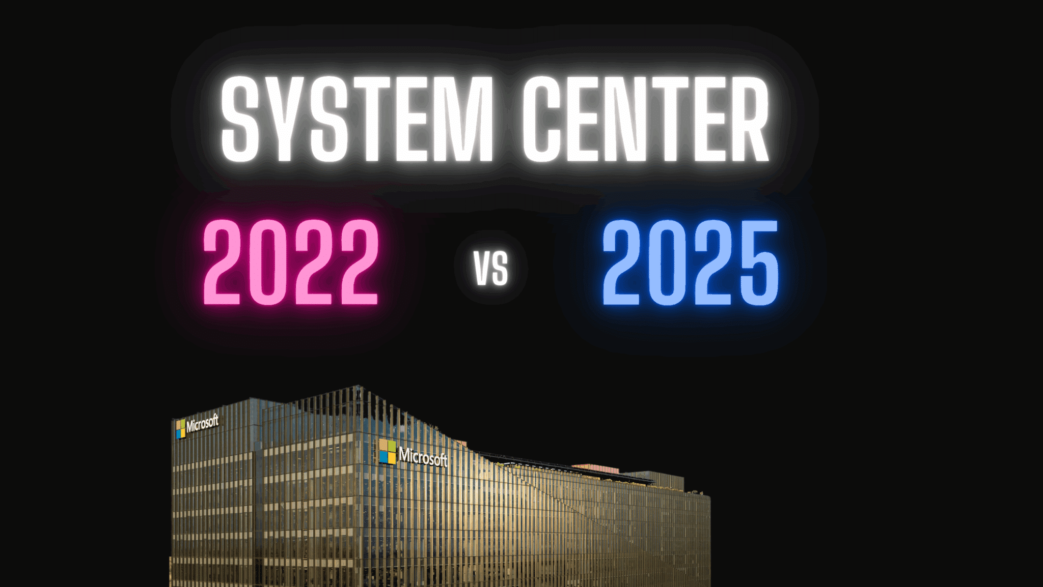 Microsoft System Center 2022 vs 2025: Features, Licensing, and Pricing ...